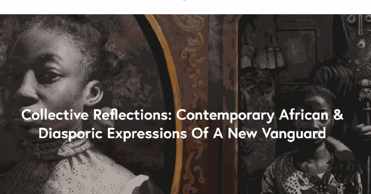 Collective Reflections: Contemporary African and Diasporic Expressions ...