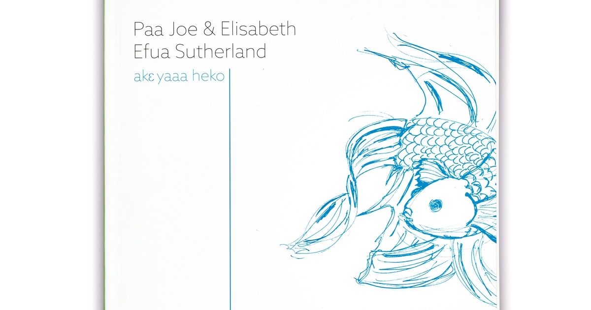Publication: Paa Joe and Elisabeth Efua Sutherland - One does not Take ...